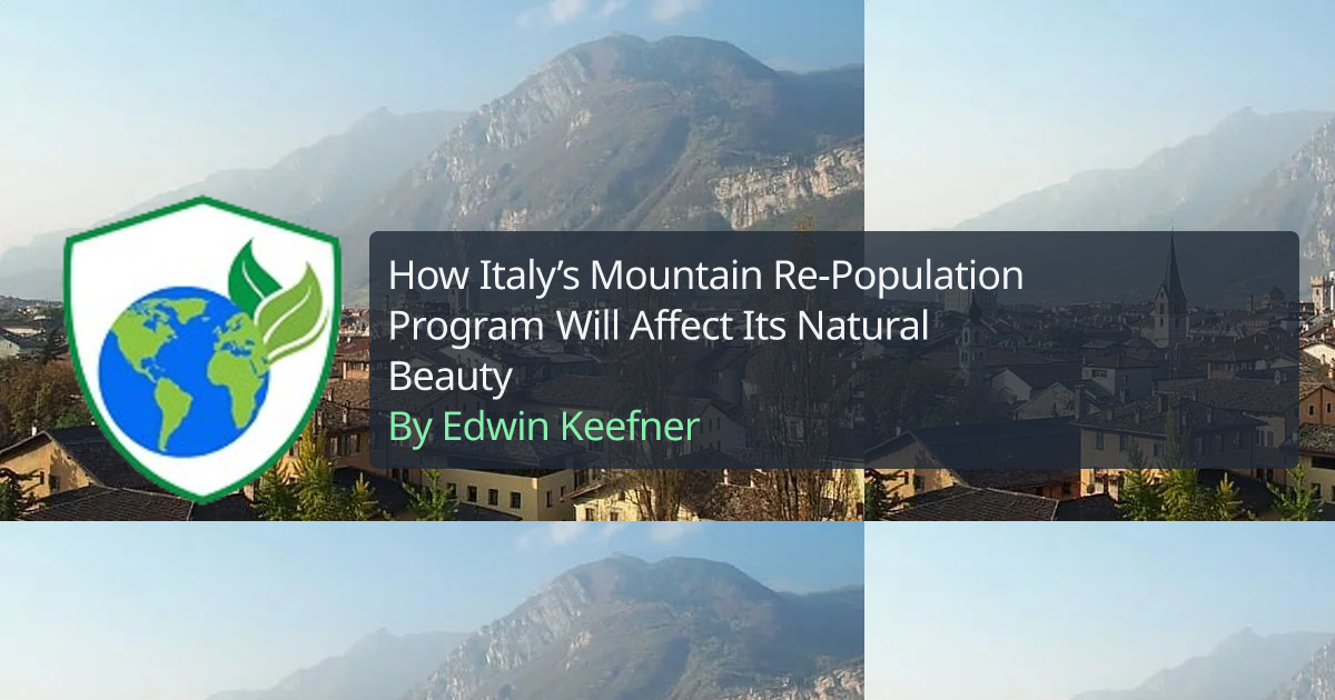 How Italy’s Mountain Re-Population Program Will Affect Its Natural ...