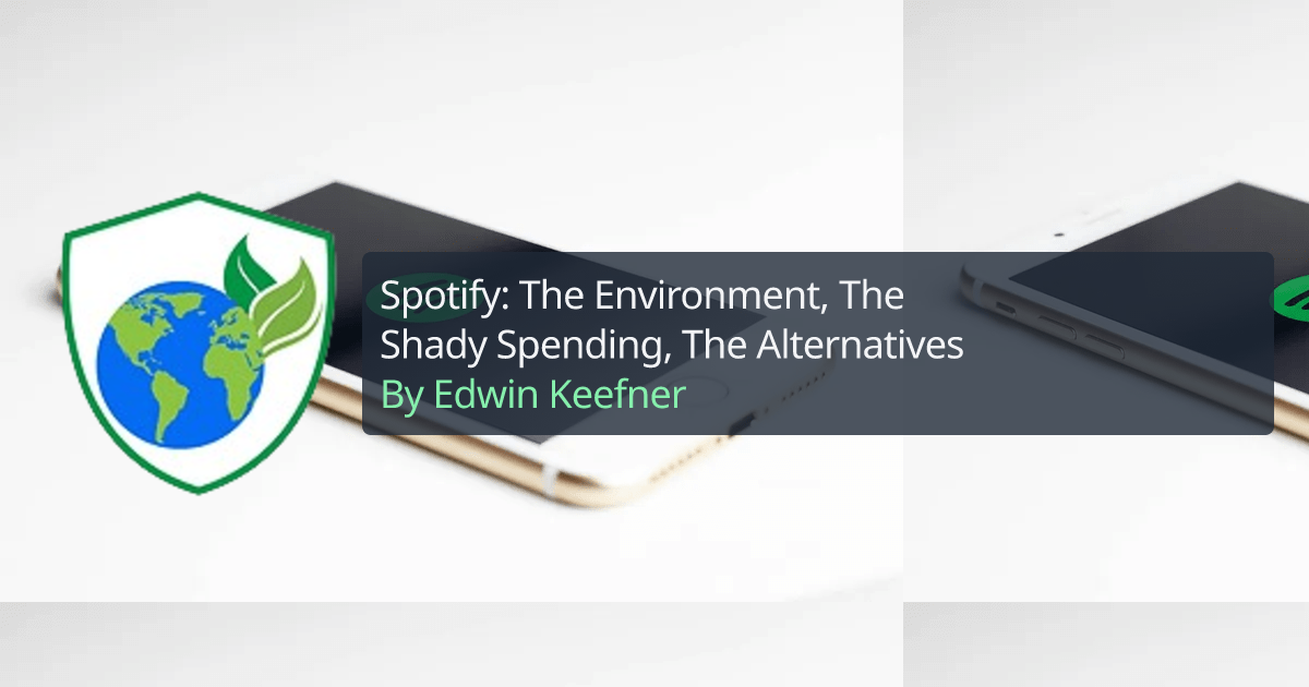 Spotify: The Environment, The Shady Spending, The Alternatives | TEDI ...