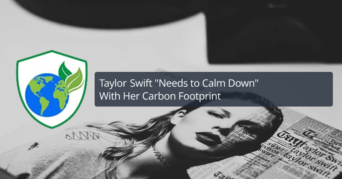 Taylor Swift "Needs to Calm Down" With Her Carbon Footprint | TEDI Blog ...